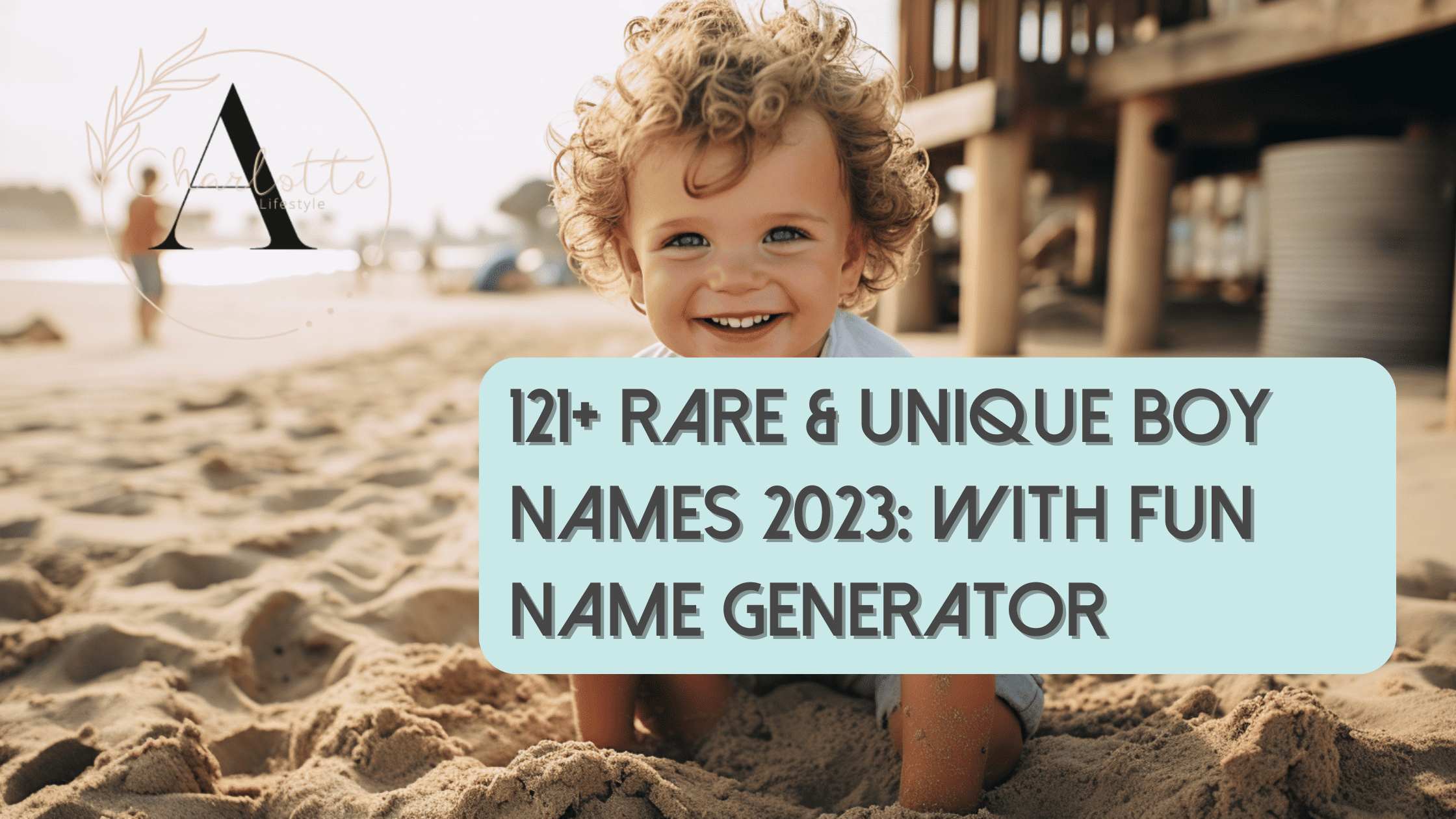 121+ Rare Unique Boy Names 2023 with FUN Name Generator