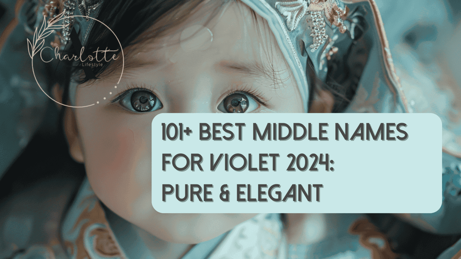 100 Most Popular Baby Names 2024: You'll Be Surprised! - Adore Charlotte 🖤